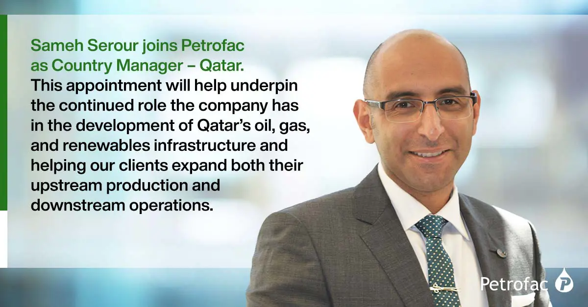 Sameh Serour joins Petrofac as Country Manager – Qatar | Petrofac